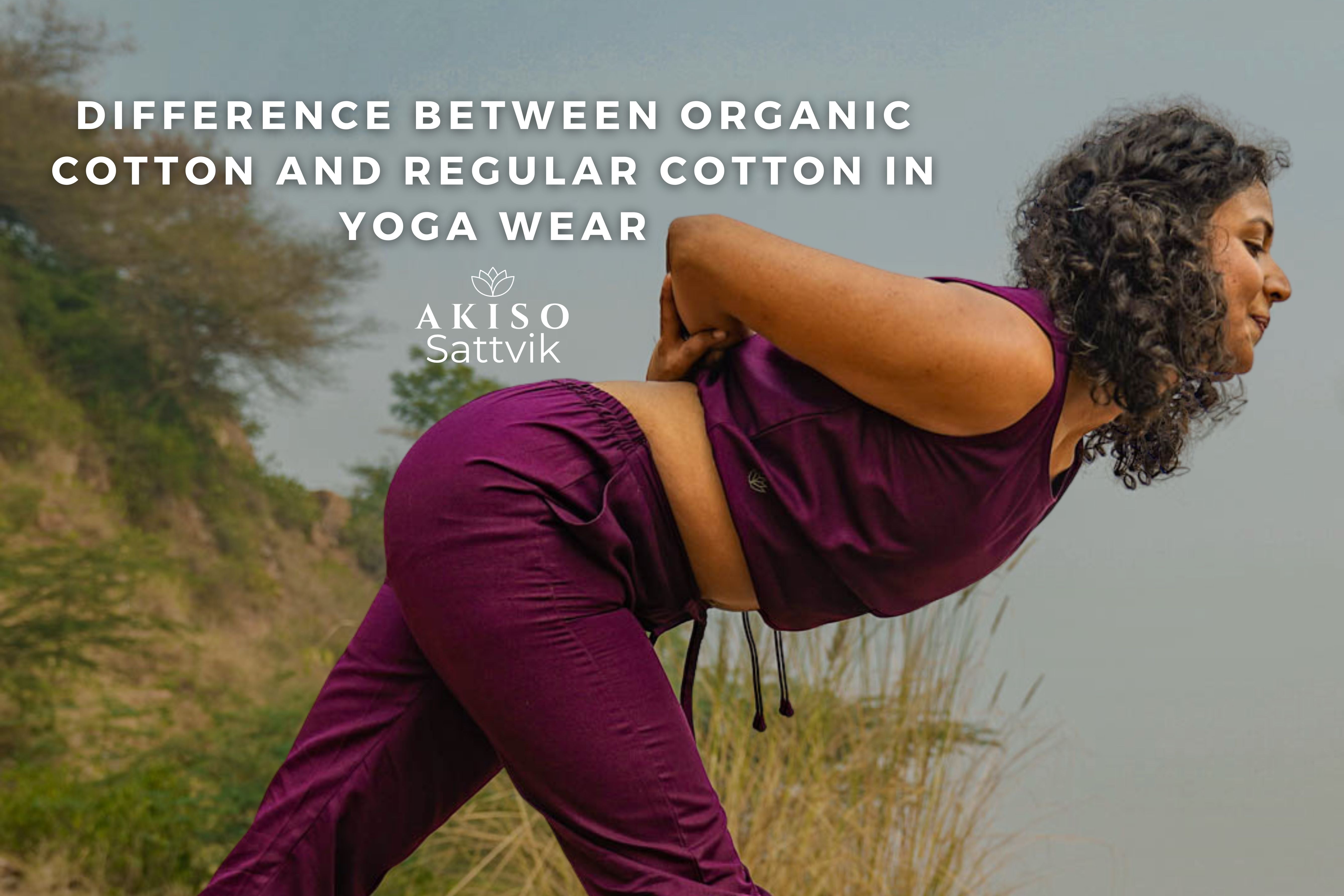 Organic Cotton Yoga Wear vs Regular Cotton – Key Differences – akiso.store